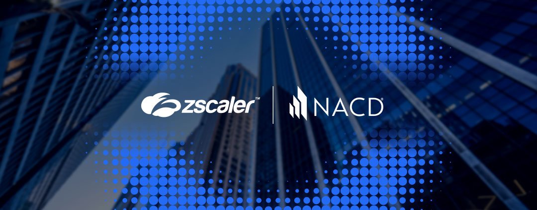 Zscaler, NACD Partner to Advance Boards’ Cyber Understanding | Zscaler