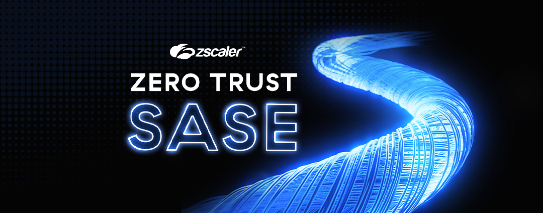Introducing Zero Trust SASE | Zscaler